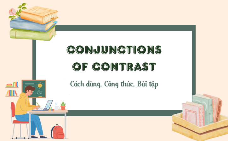 Liên từ nhượng bộ và tương phản (Conjunctions of Contrast) - Onah English